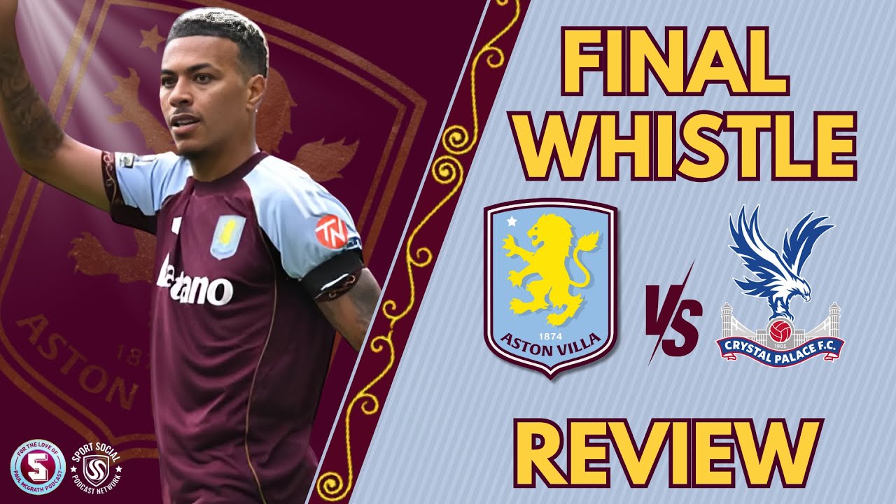 Aston Villa vs Crystal Palace: A Clash of Ambition...
